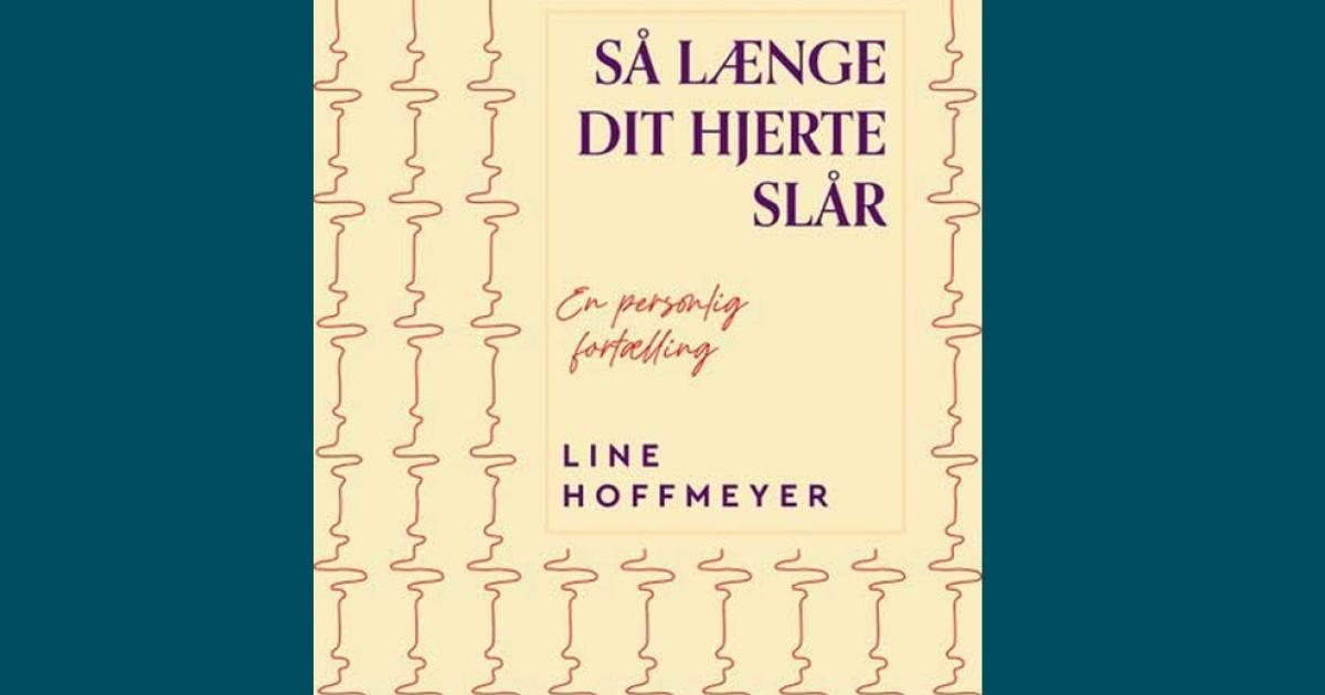 Noget der ligner Line Hoffmeyer: Så længe dit hjerte slår | Vejle ...